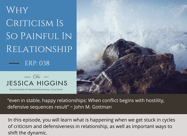 Why Constant Criticism in Relationship is So Painful: Dr. Jessica Higgins