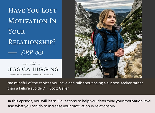 Erp 069 Have You Lost Motivation In Your Relationship Jessica Higgins