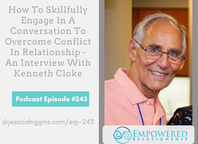 ERP 243: How To Skillfully Engage In A Conversation To Overcome Conflict In Relationship - An ...