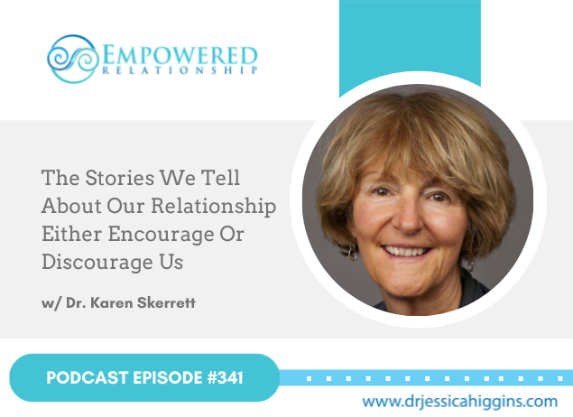 ERP 341: The Stories We Tell About Our Relationship Either Encourage Or ...