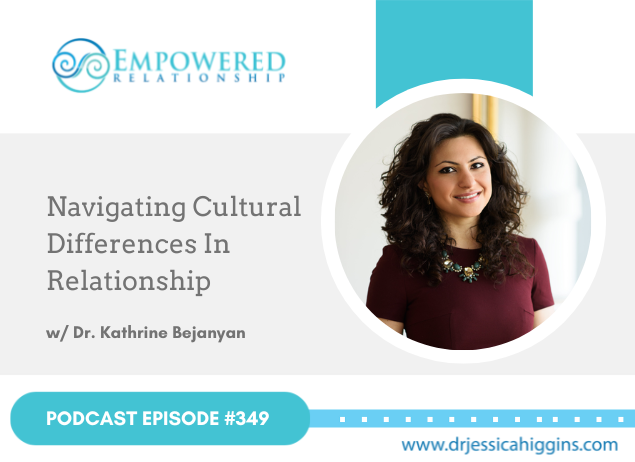 ERP 349: Navigating Cultural Differences In Relationship — An Interview With Dr. Kathrine ...